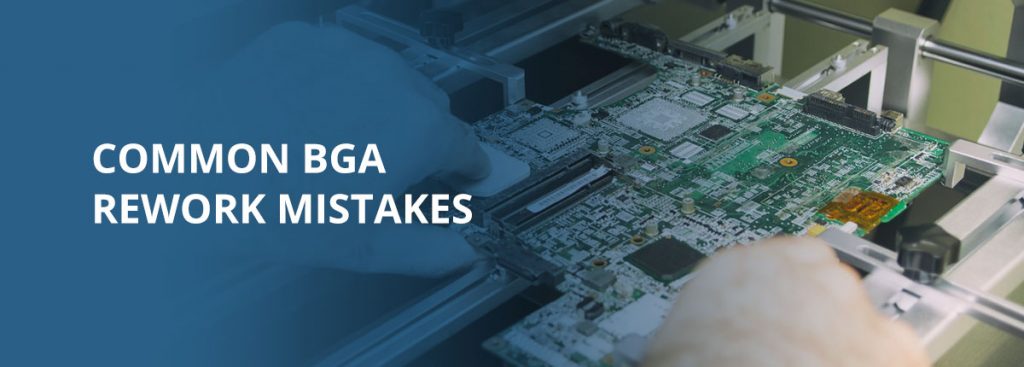Common BGA Rework Mistakes and How to Avoid Them
